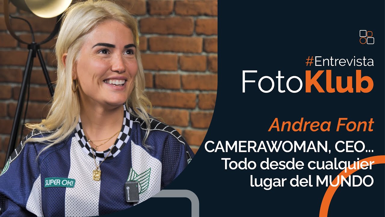 Andrea Font, CAMERAWOMAN, CEO... Todo desde cualquier lugar del MUNDO 🌎💥 - YouTube