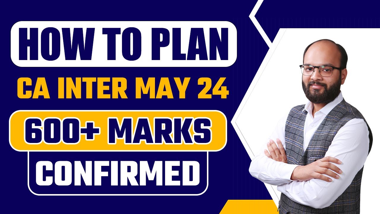How to Plan CA Inter Sep 24 | 600+ Marks Confirmed in CA Inter Exams | CA Inter Sep 24 Study ...