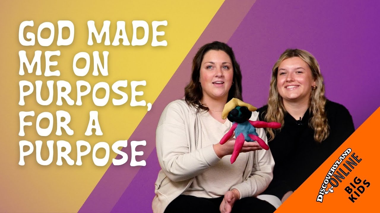 God Made Me On Purpose, for a Purpose / Psalm 139 – Big Kids ...