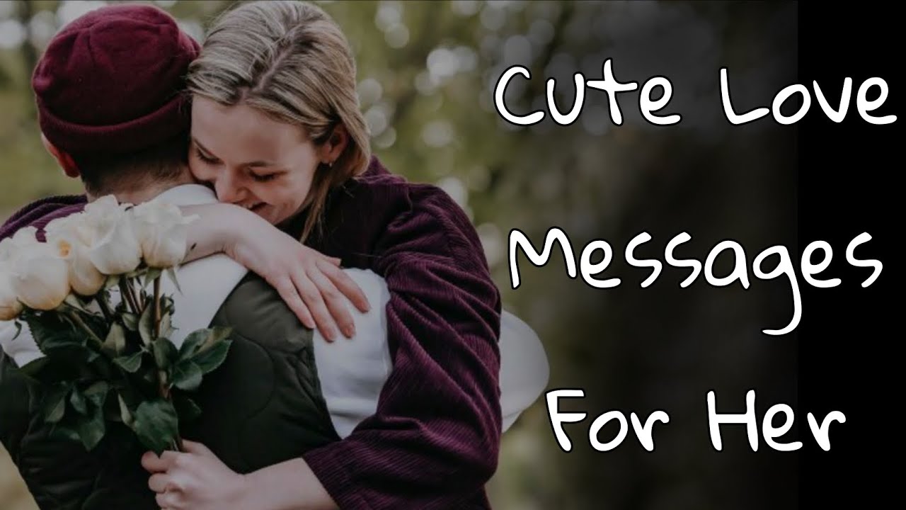 Cute Love Messages For Her – Send This Video To Someone You Love #love ...