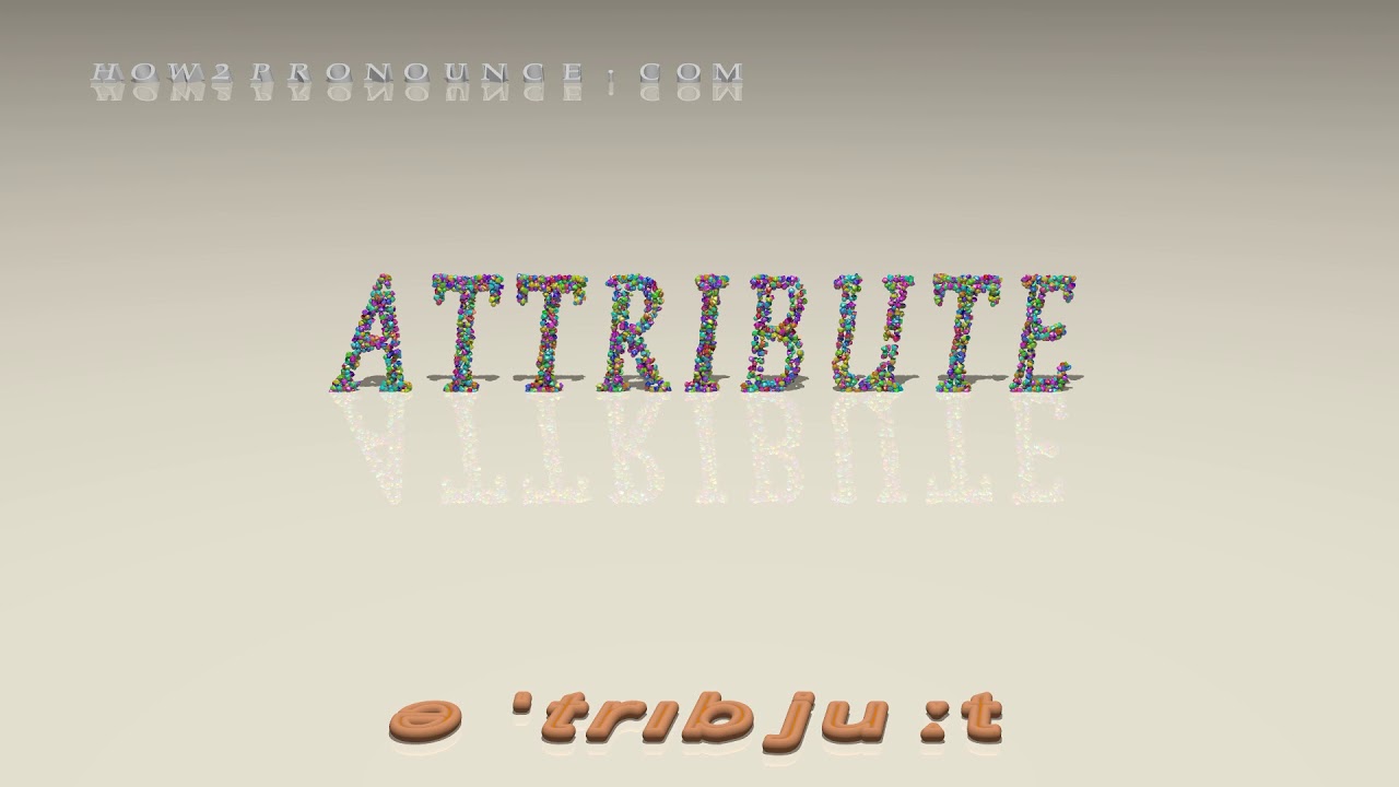 attribute - pronunciation + Examples in sentences and phrases - YouTube