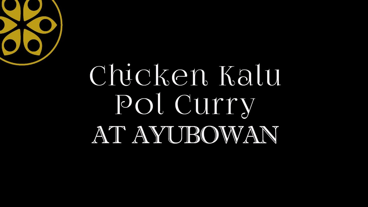 Chicken Kalu Pol curry at Ayubowan - YouTube