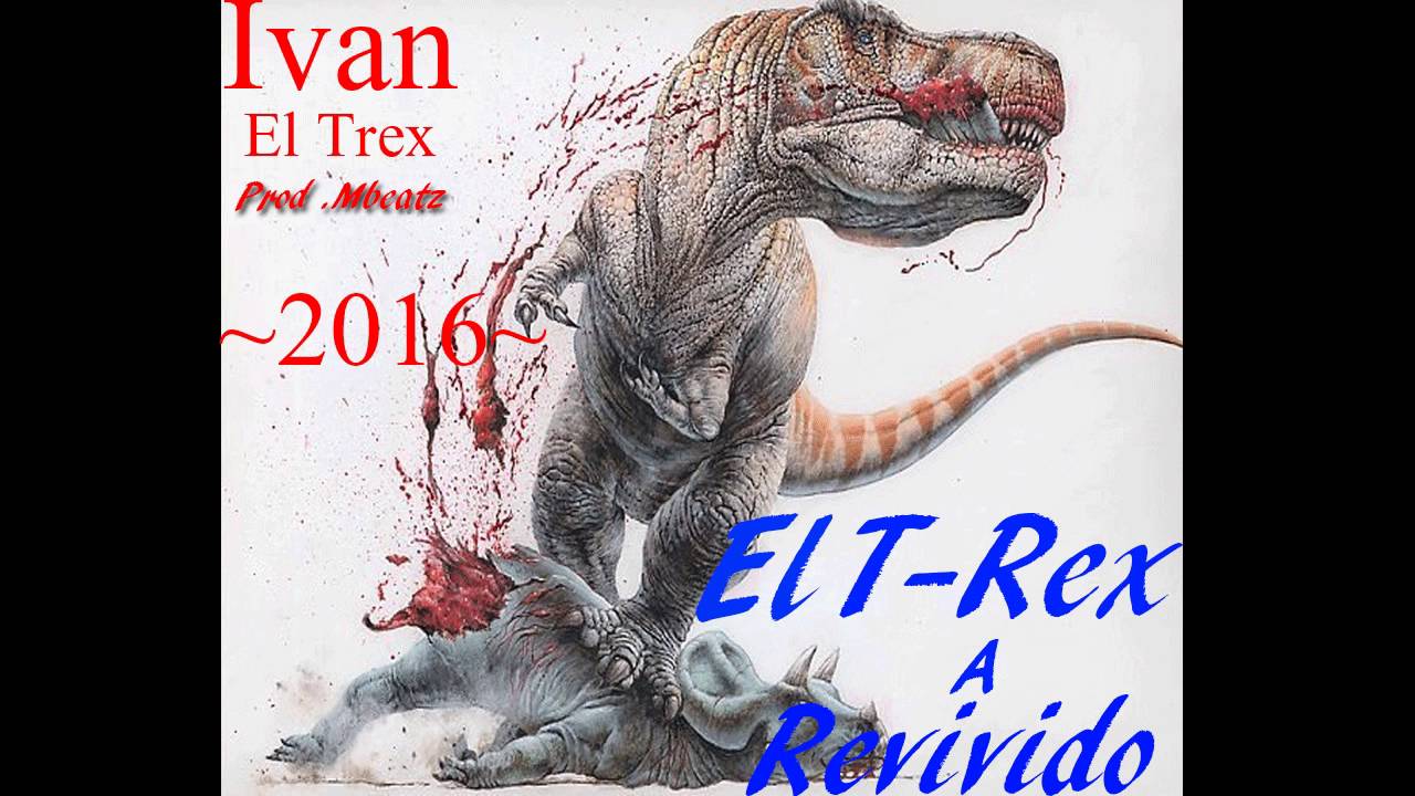 Ivan El Trex - El T-rex A Revivido (Prod. Mbeatz) - YouTube