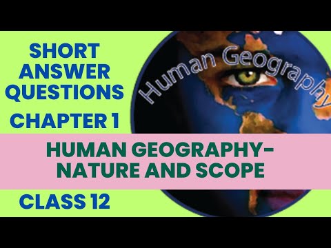 Human Geography - Nature and Scope ll Short Answer Questions Class 12 ...