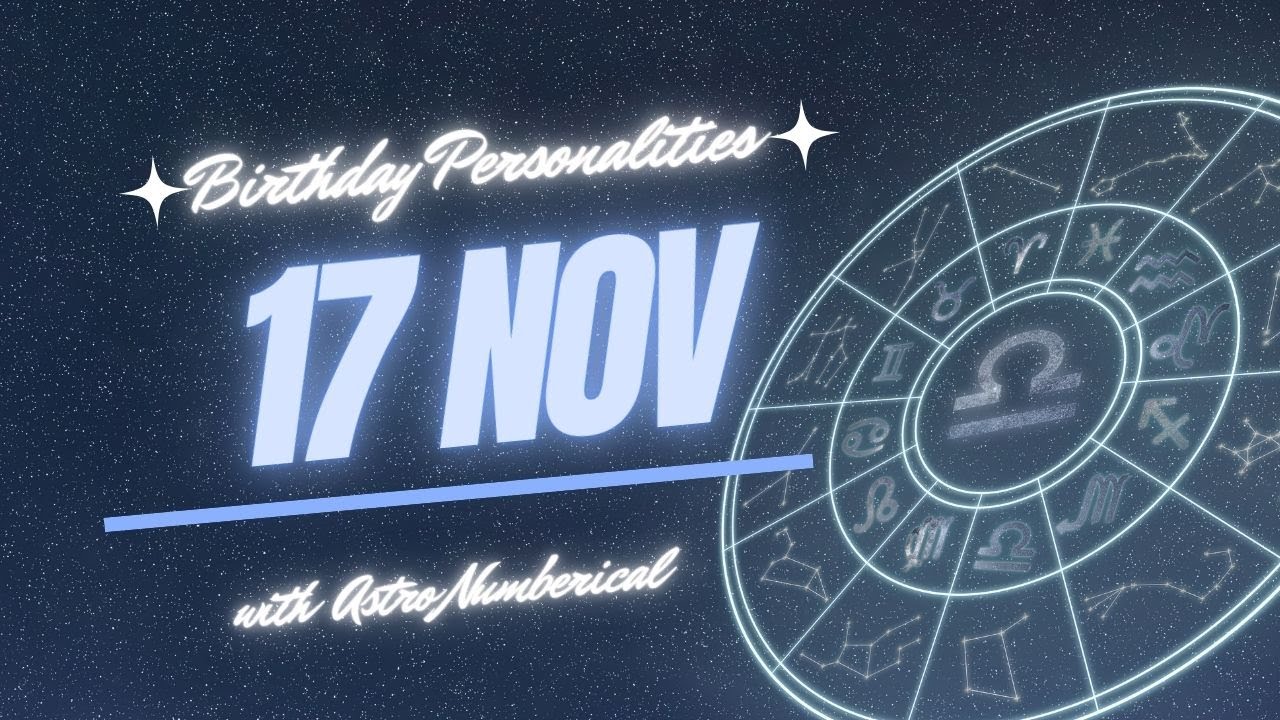 17 November Zodiac Horoscope: Birthday Personality & Traits Revealed ...