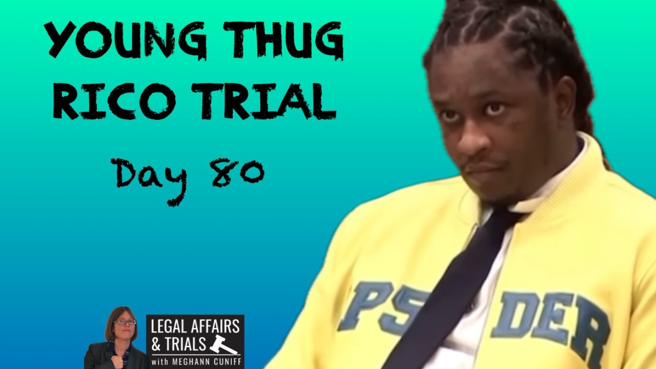 DAY 80 of YSL Young Thug RICO Trial - Watch LIVE Witness Testimony ...
