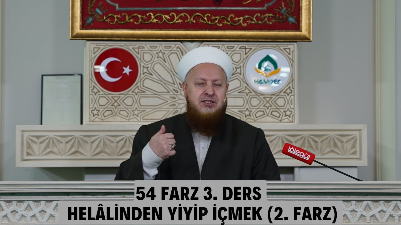 54 Farz | 2. Farz HELÂLİNDEN YİYİP İÇMEK (3. Ders) - YouTube