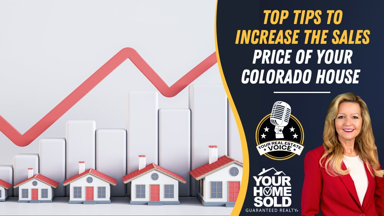 Top Tips to Increase the Sales Price of Your Colorado House | Your Real ...