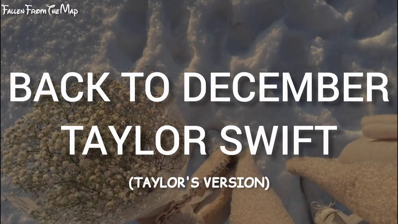 Taylor Swift - Back To December (Taylor's Version) (Lyrics) - YouTube