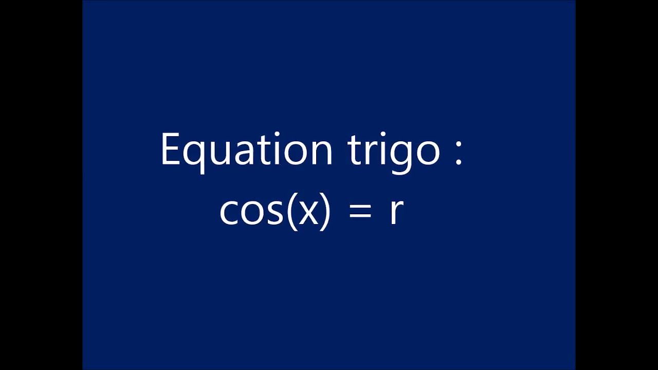 Equation trigo : cos(x) = r - YouTube