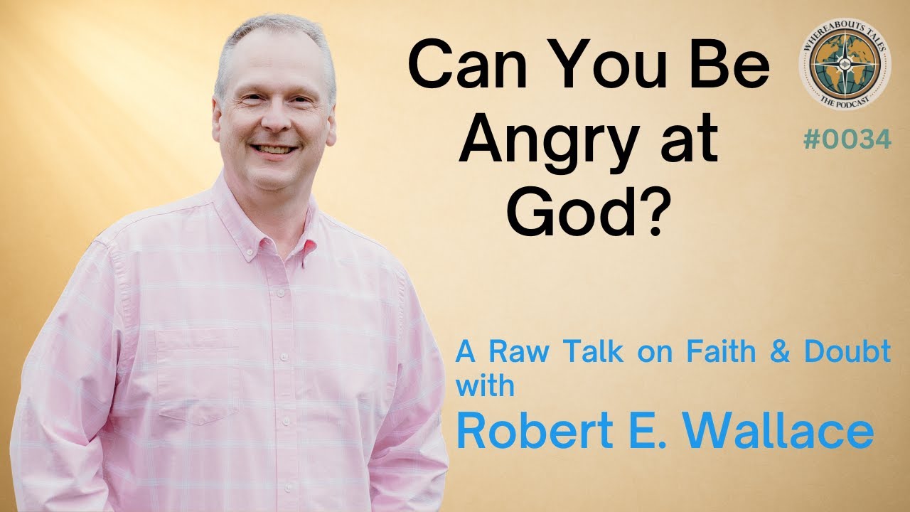 Why Real Faith Includes Doubt | A Conversation with Robert Wallace ...