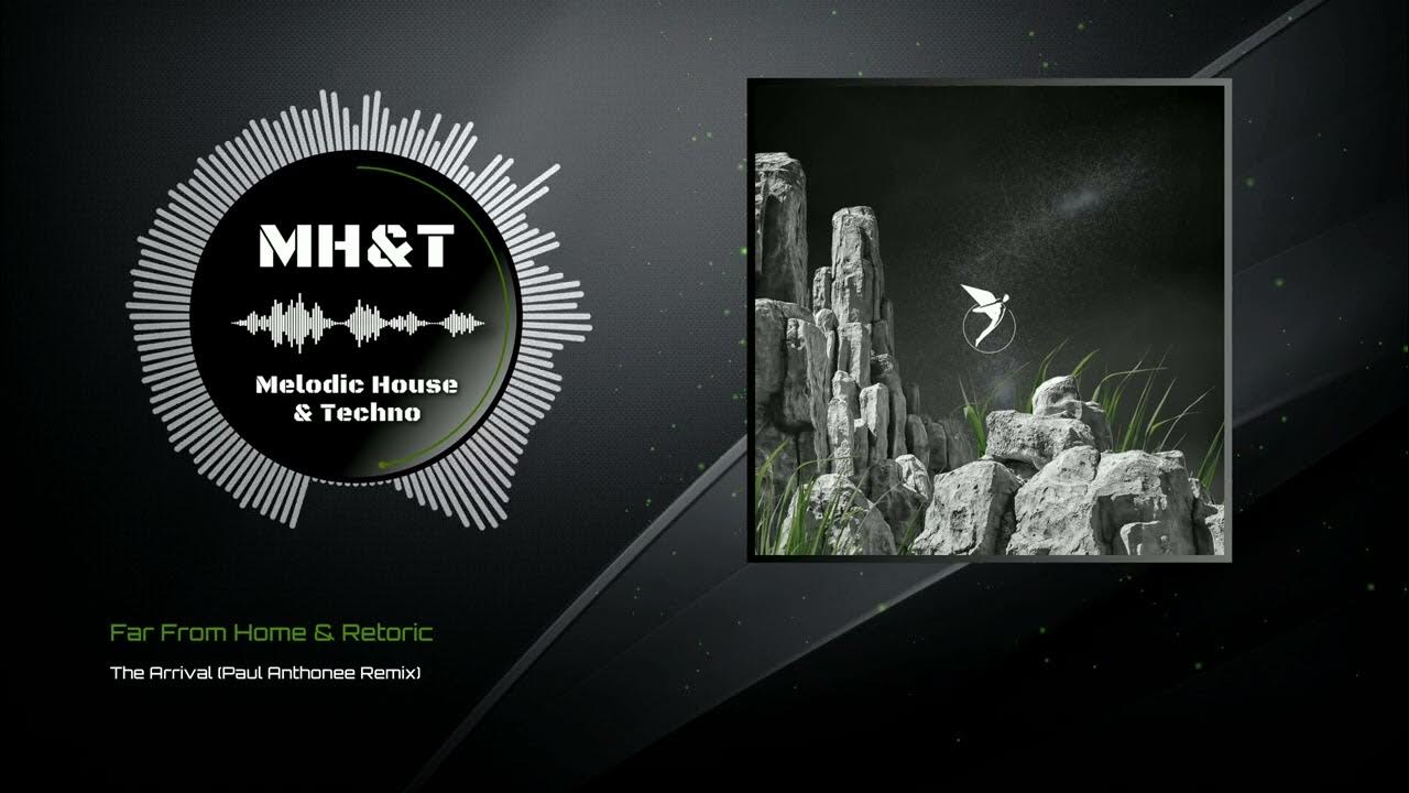 Far From Home & Retoric - The Arrival (Paul Anthonee Remix) - YouTube