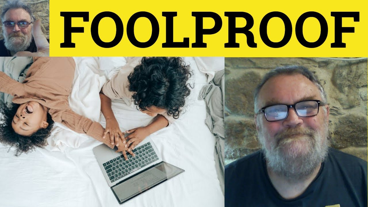 🔵 Foolproof Meaning - Foolproof Examples - Foolproof Defined - CAE ...