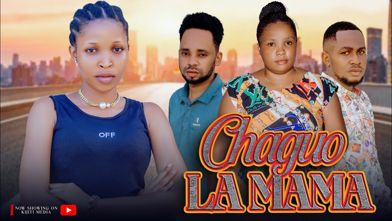 CHAGUO LA MAMA ( Episode Ya 18 ) Love Story 💕💕💕 - YouTube