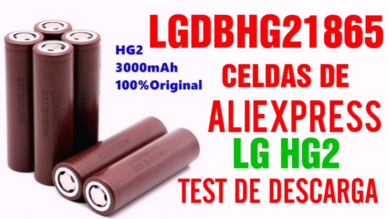 LG HG2, CELDAS 18650 LG DE ALIEXPRESS, TEST DE DESCARGA Y CARGA. - YouTube
