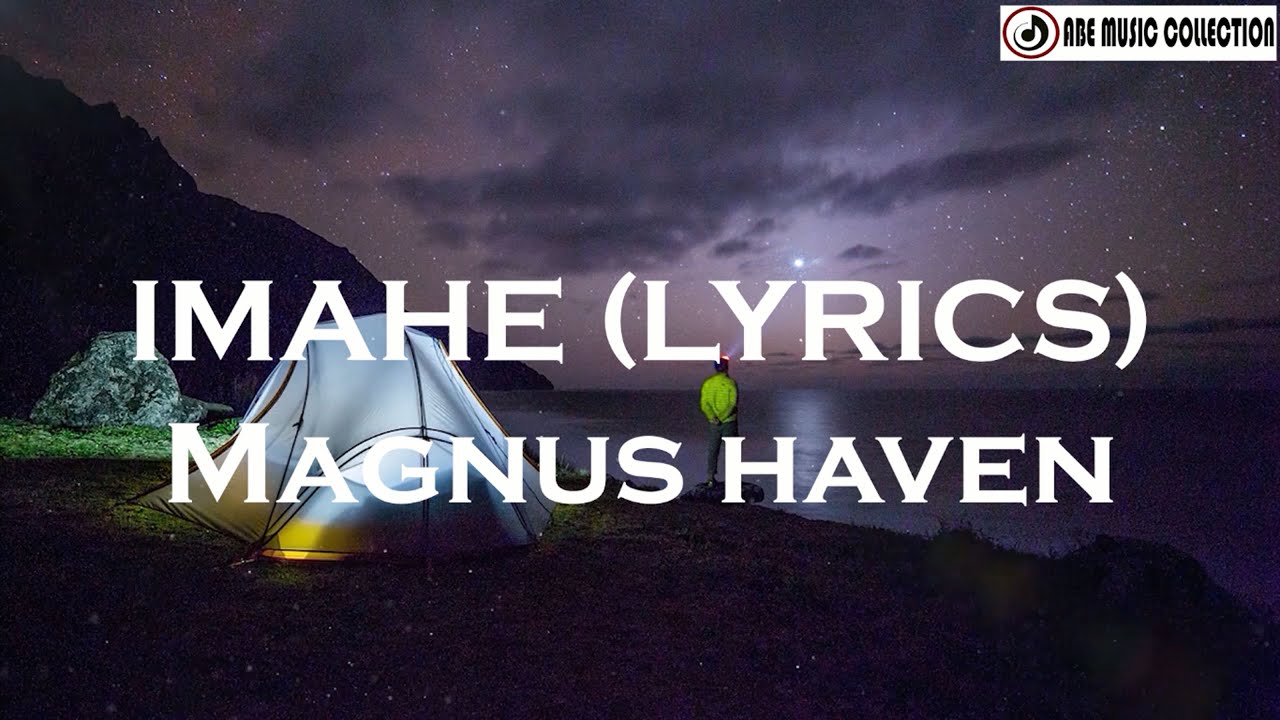MAGNUS HAVEN - IMAHE LYRICS - YouTube