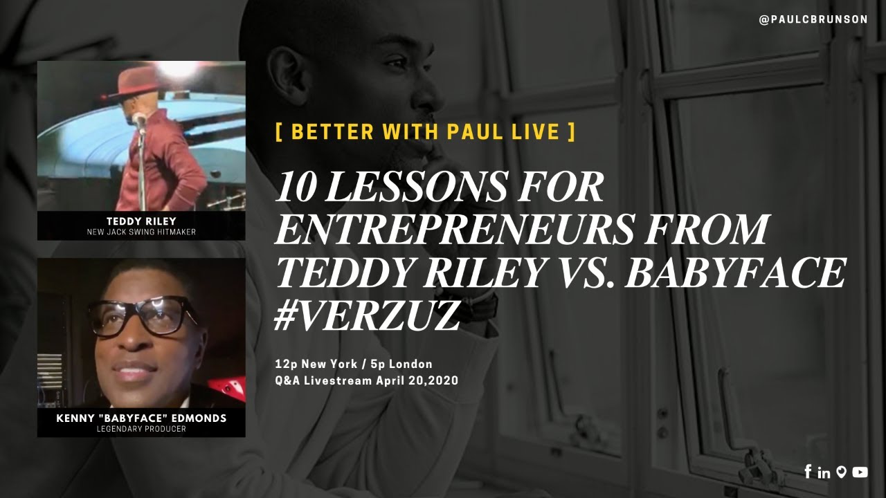10 Lessons for Entrepreneurs from Teddy Riley vs. Babyface #verzuz ...