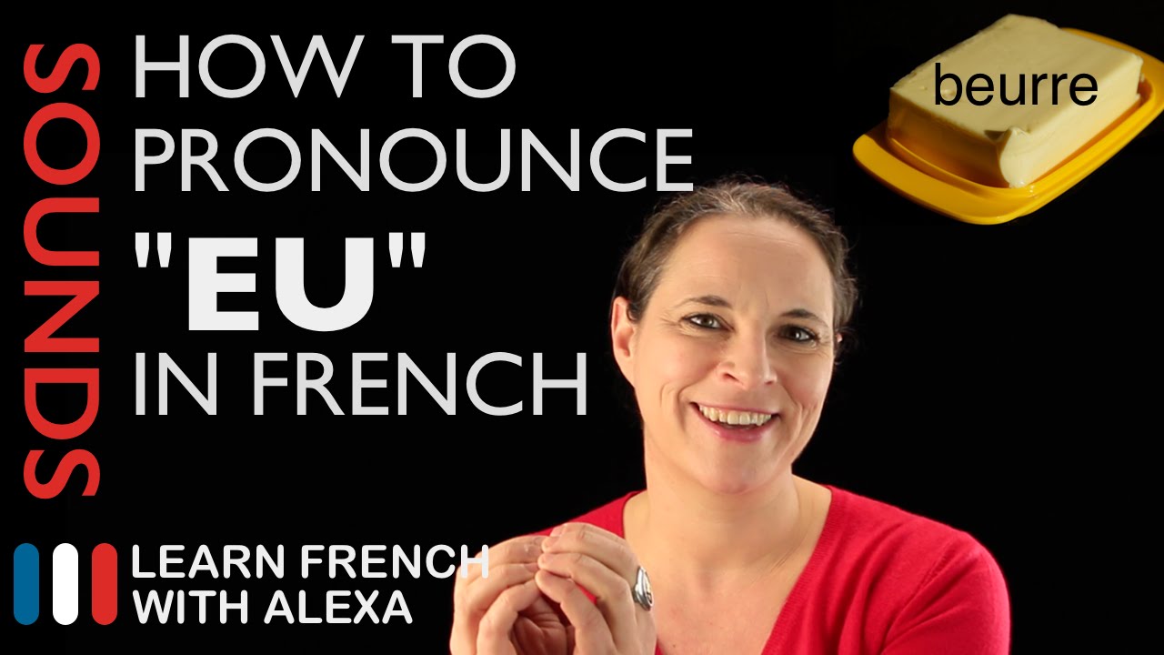 How To Pronounce EU Sound In French Learn French With Alexa YouTube