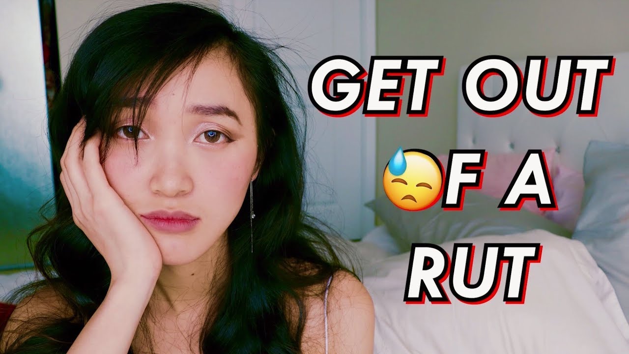 5 EASY Ways To Get Out of A Rut | How to Get YOUR life together | GYST ...