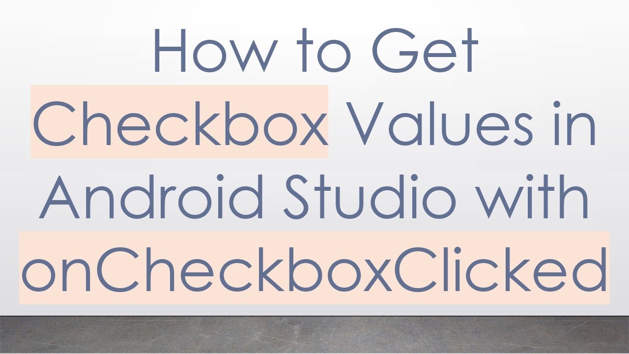 How to Get Checkbox Values in Android Studio with onCheckboxClicked ...