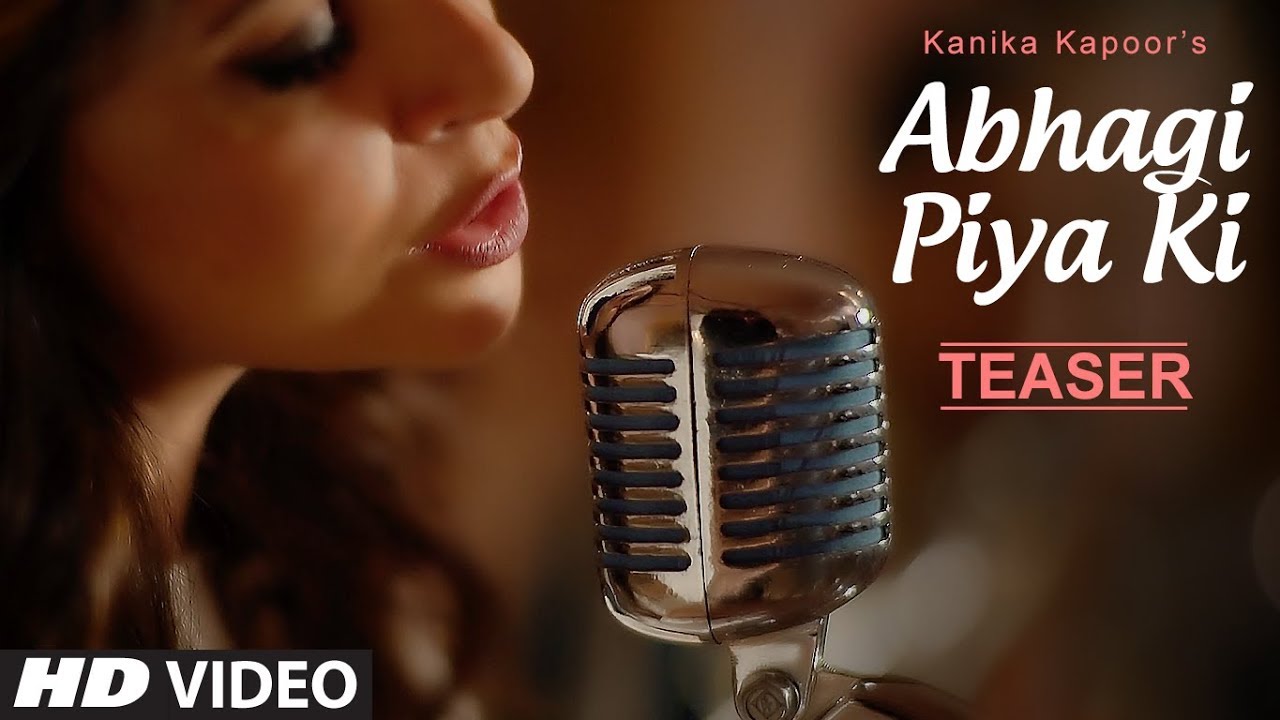 Song Teaser : Abhagi Piya Ki | Kanika Kapoor | Coming Soon - YouTube