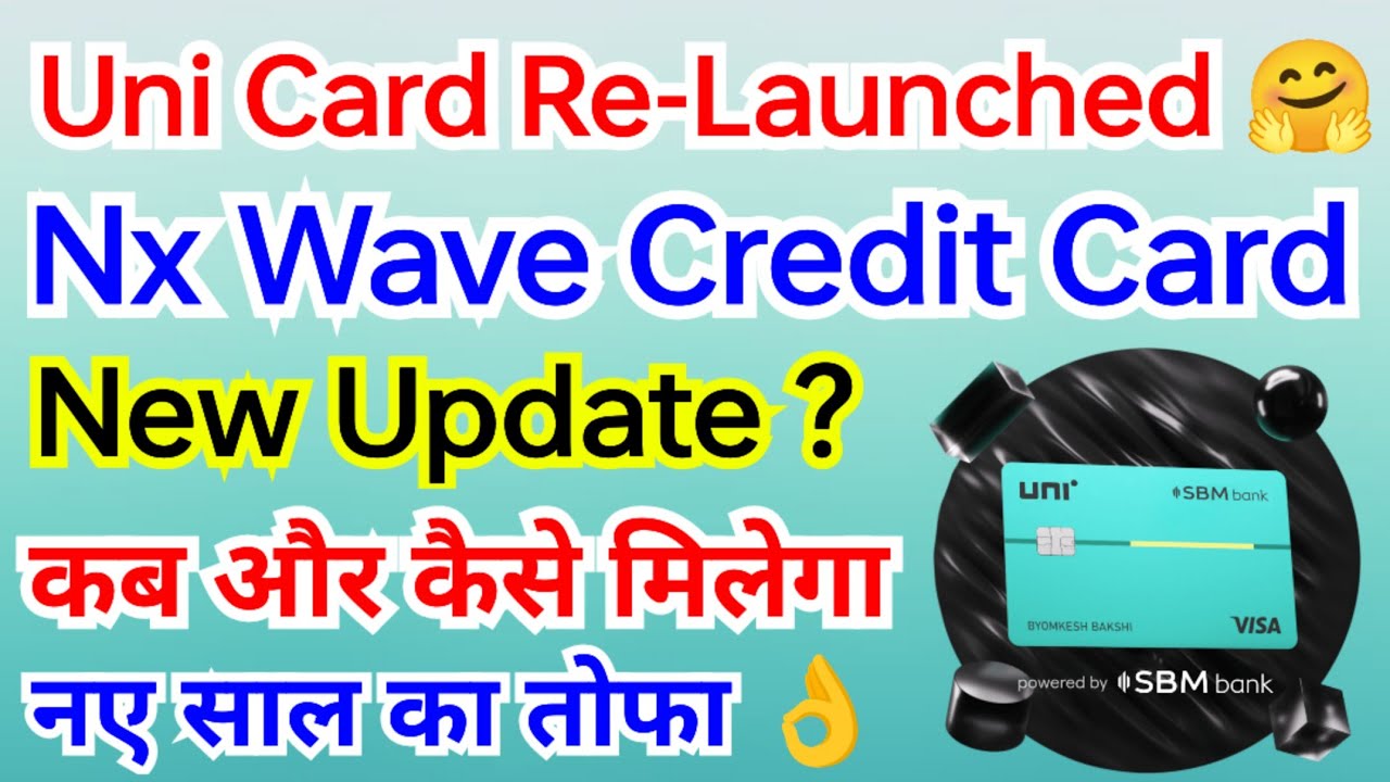 Uni Card Re-Launched 🤗 | Uni Card New Update | Nx Wave Credit Card New ...