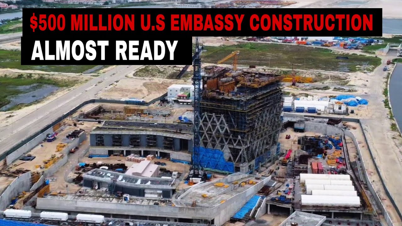 Construction Of New U.S Consulate Embassy Office Almost Ready - YouTube
