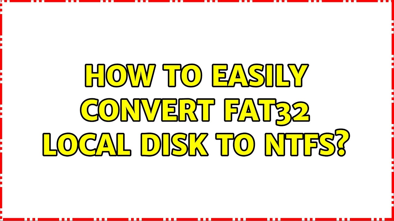 How to easily convert fat32 local disk to ntfs? (2 Solutions!!) - YouTube