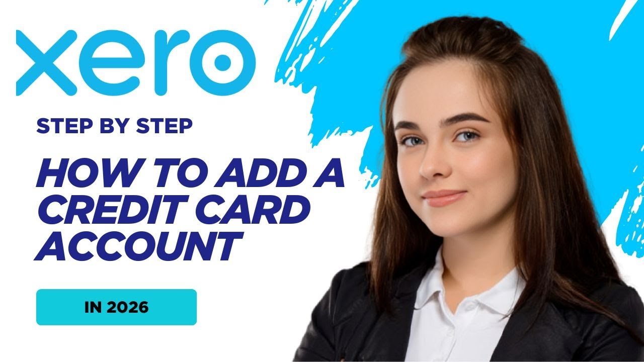 How to Add a Credit Card Account in Xero (2026 Tutorial) - YouTube
