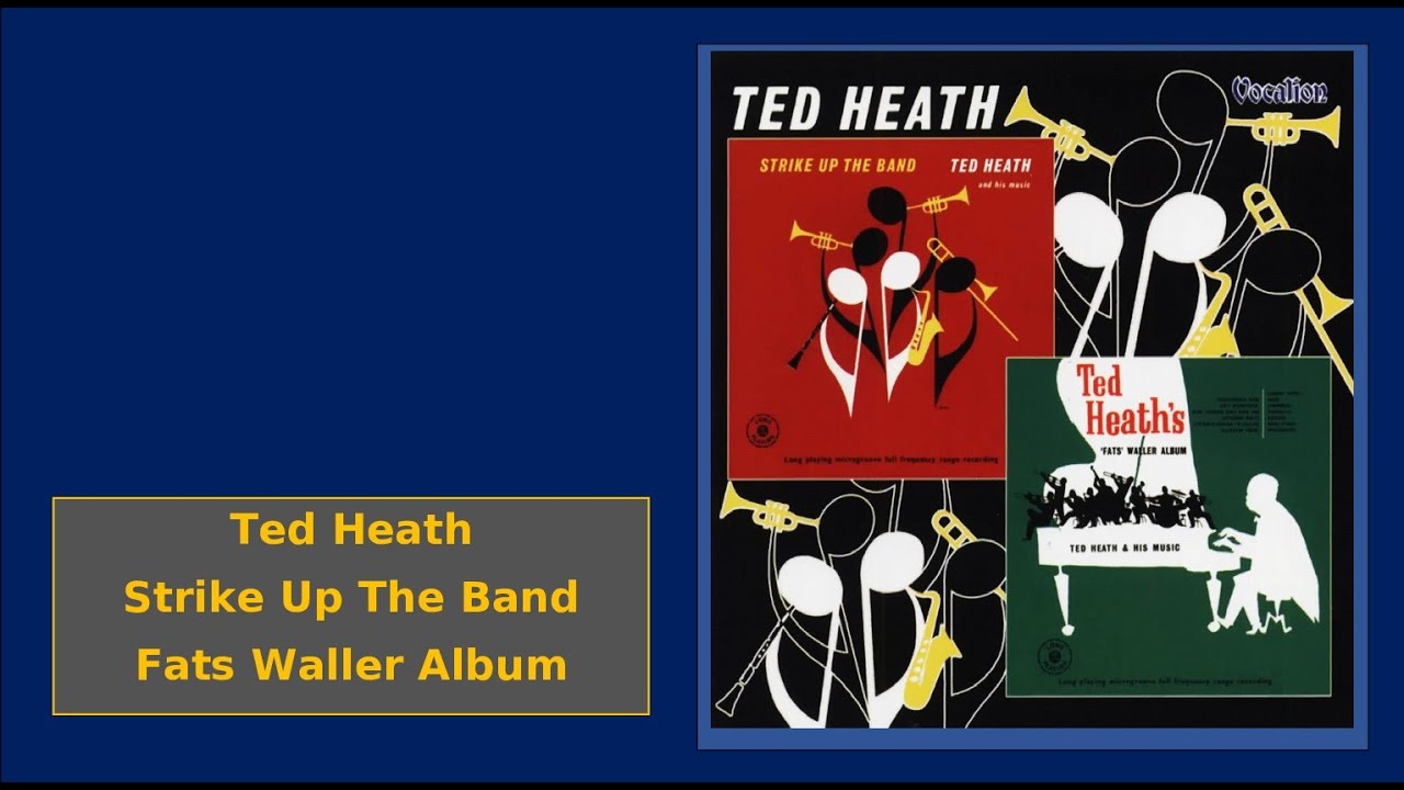 Ted Heath - Strike Up The Band - Fats Waller Album - CD - YouTube