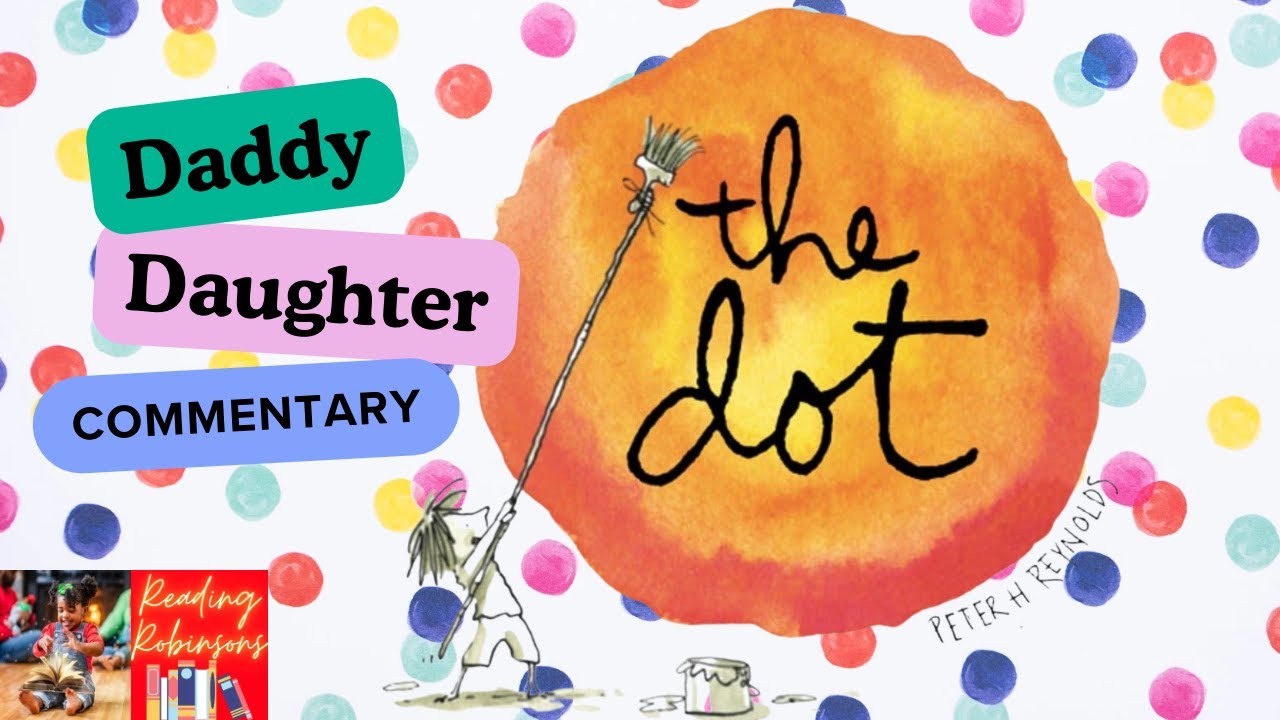 Dad & Daughter Discover The Dot: A Heartwarming Reaction To This ...