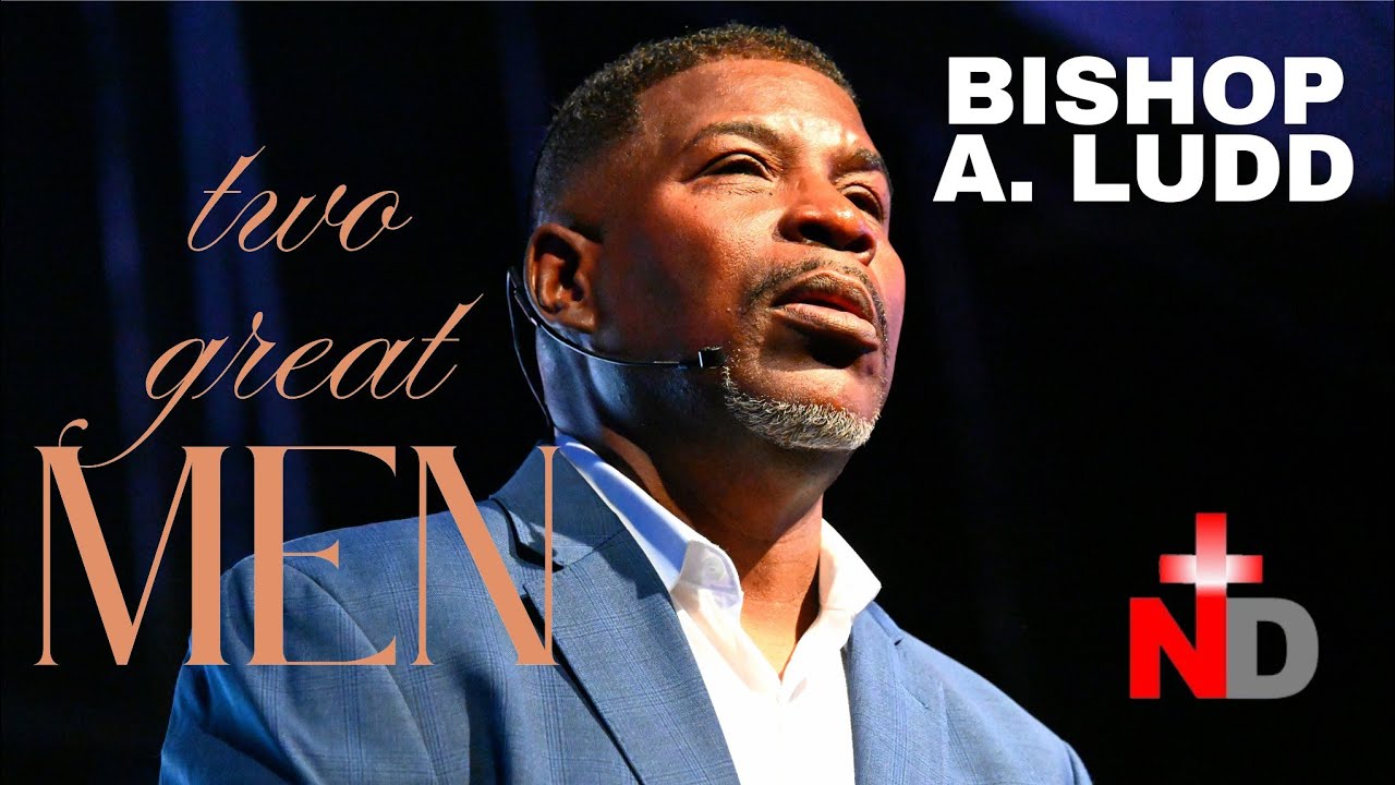Two Great Men - Bishop A. Ludd - YouTube