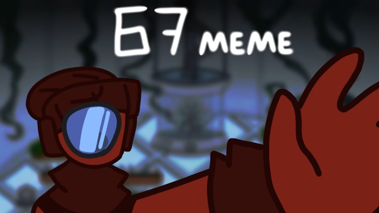 67 animation meme / Among us logic - YouTube