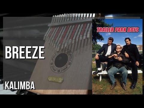 Relaxing Kalimba Music: Breeze (Trailer Park Boys) by Blain Morris ...
