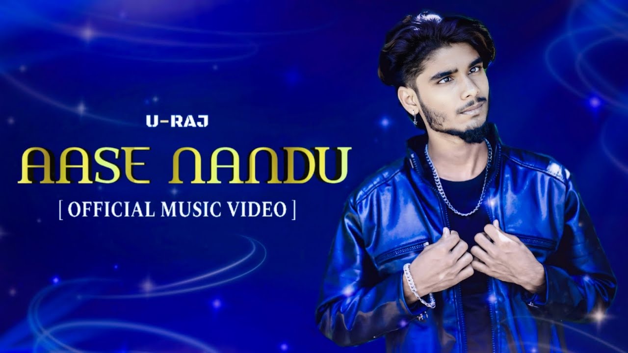 U-RAJ : AASE NANDU [ official music video ] - YouTube