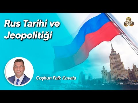 Rus Tarihi ve Jeopolitiğ | Coşkun Faik Kavala