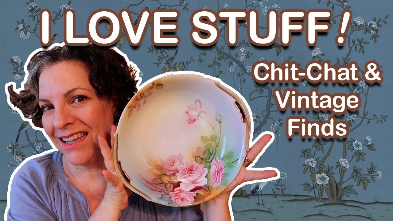 I Love Stuff || Chit Chat and Vintage Finds || - YouTube