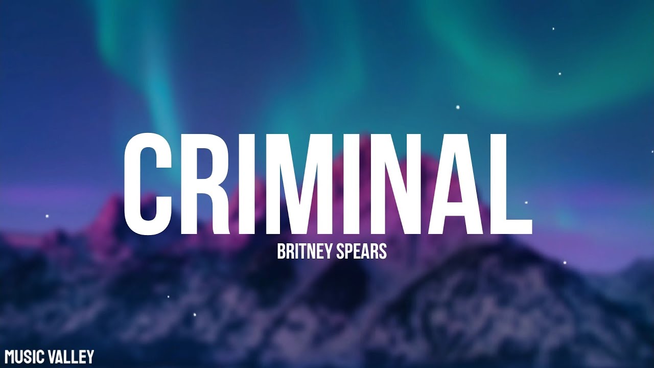 Britney Spears - Criminal (Lyrics) - YouTube