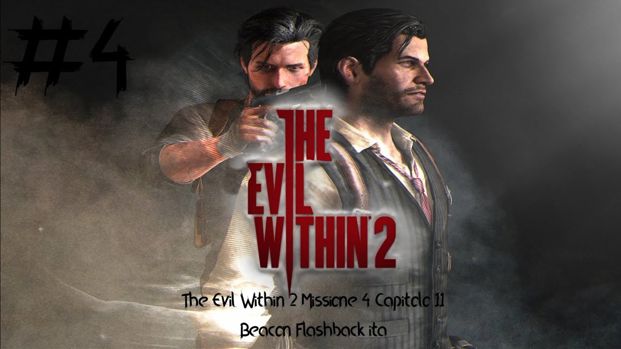 The Evil Within 2 Missione 4 Capitolo 11 Beacon Flashback ita - YouTube
