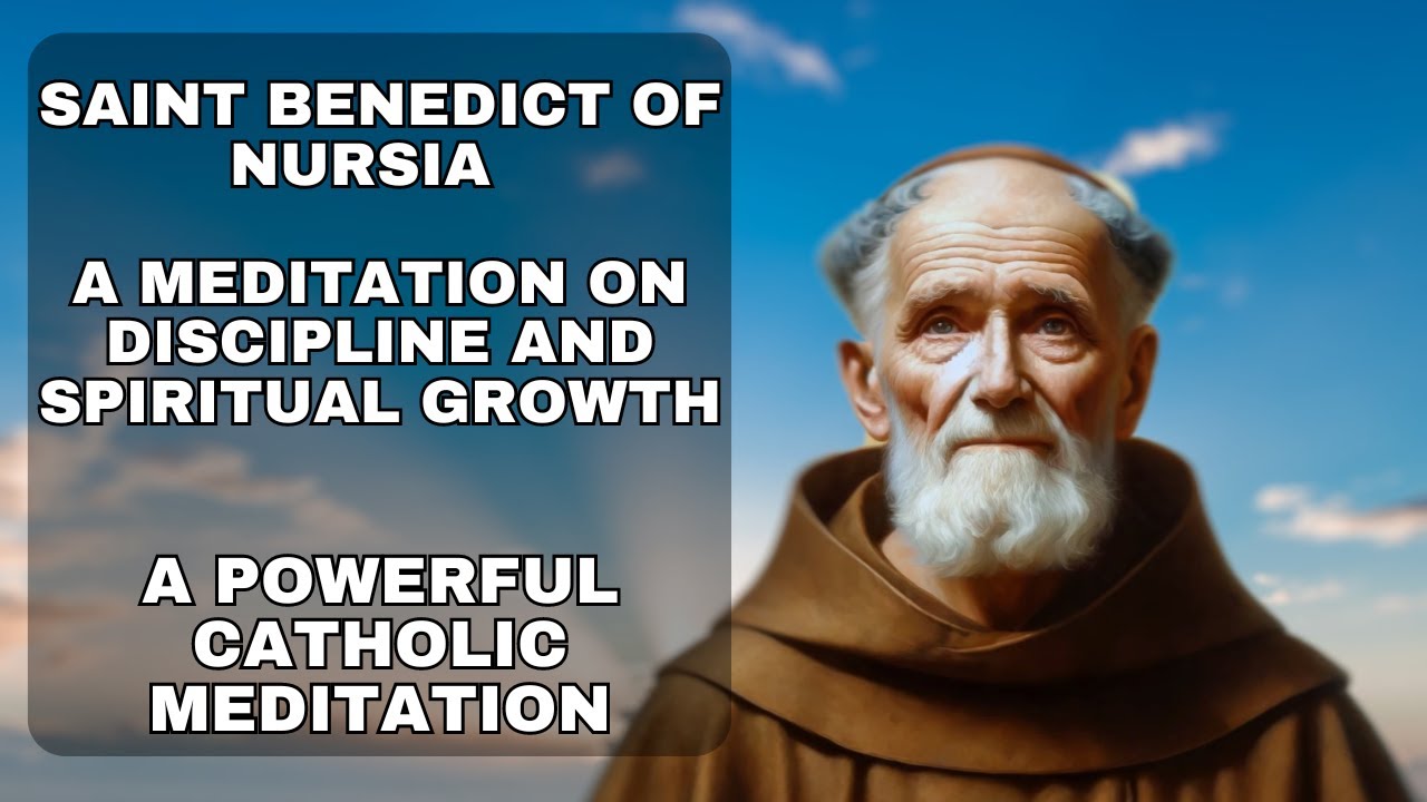 Saint Benedict of Nursia A Meditation on Discipline and Spiritual ...