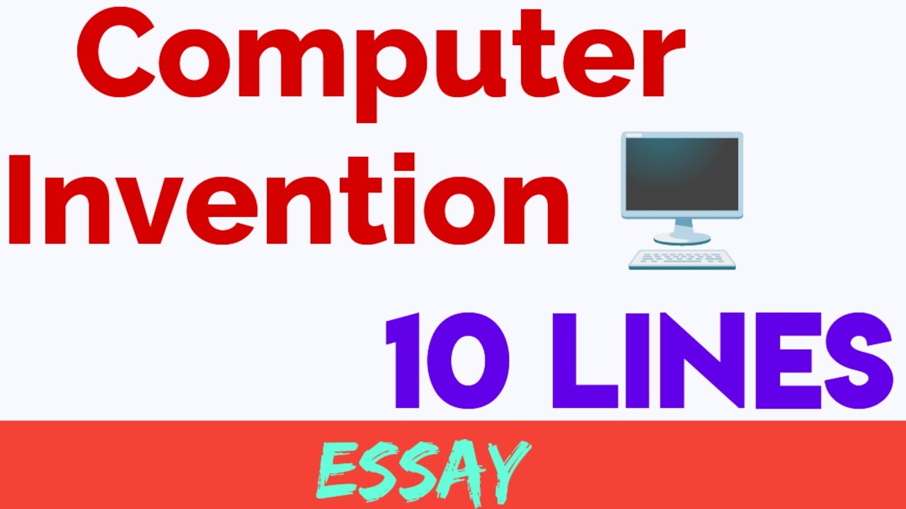 How to Write an Essay on Computer invention in English Short Essay 10 ...