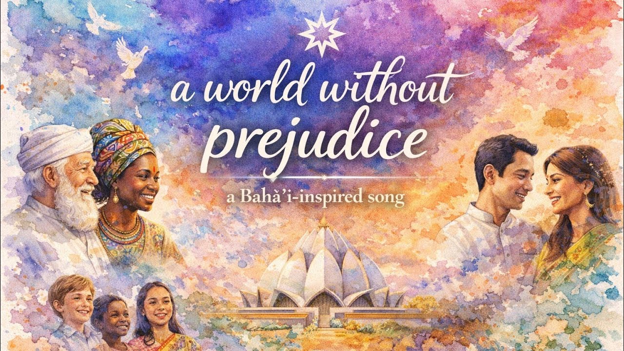 A World without Prejudice | A Baha'i Inspired Song - YouTube