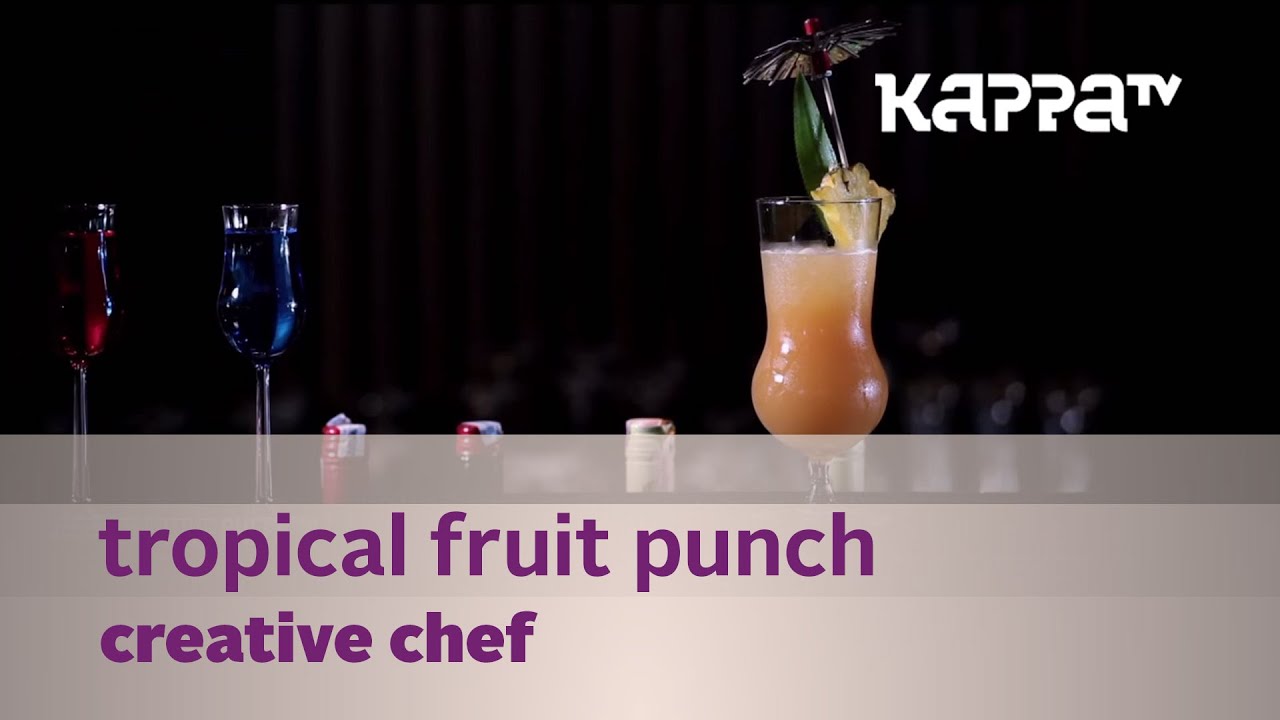 Creative Chef - Tropical Fruit Punch (Crowne Plaza) - Kappa TV - YouTube