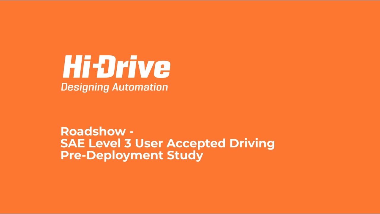 Hi-Drive Roadshow - SAE Level 3 User Accepted Driving, Pre-Deployment ...