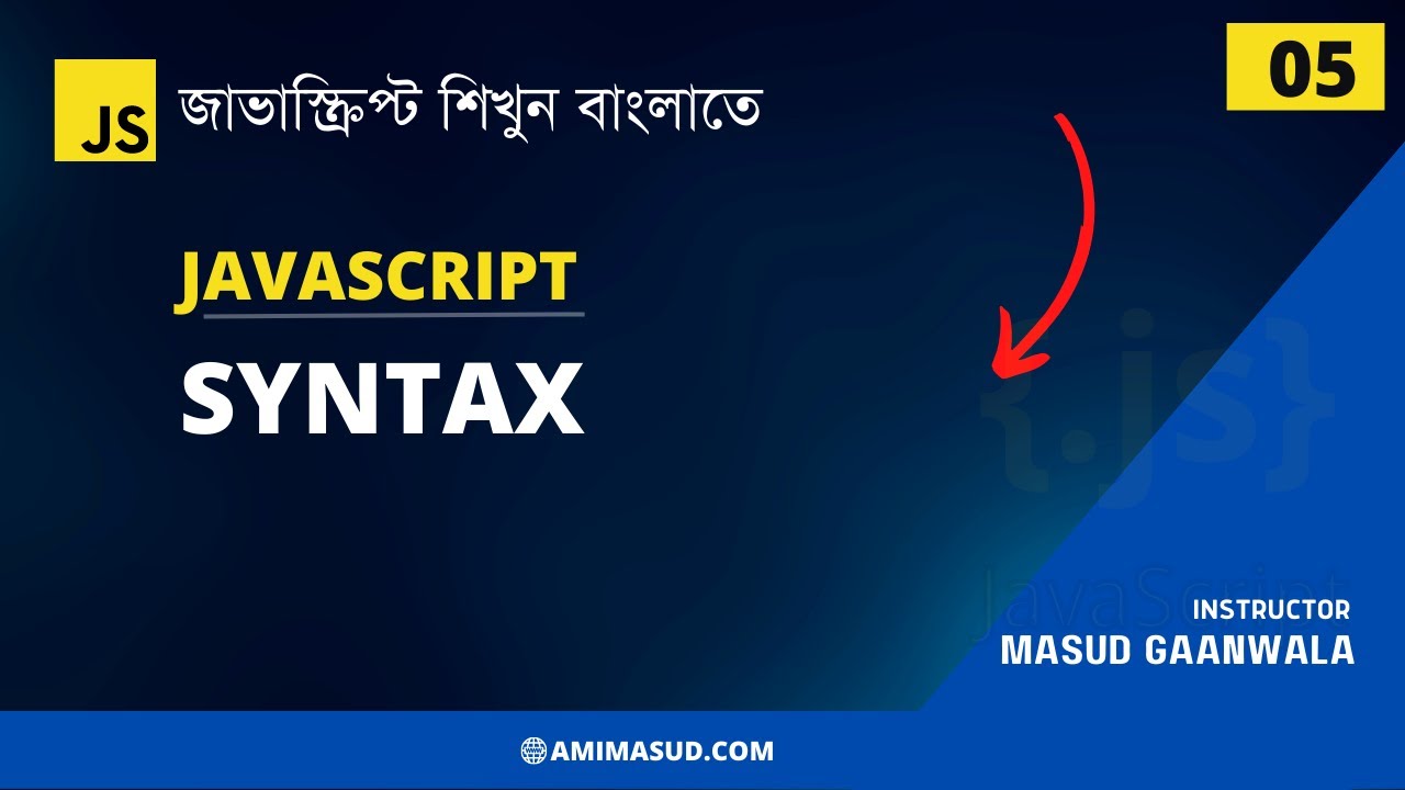 05. Javascript - Syntax AMI MASUD @amimasudbd - YouTube