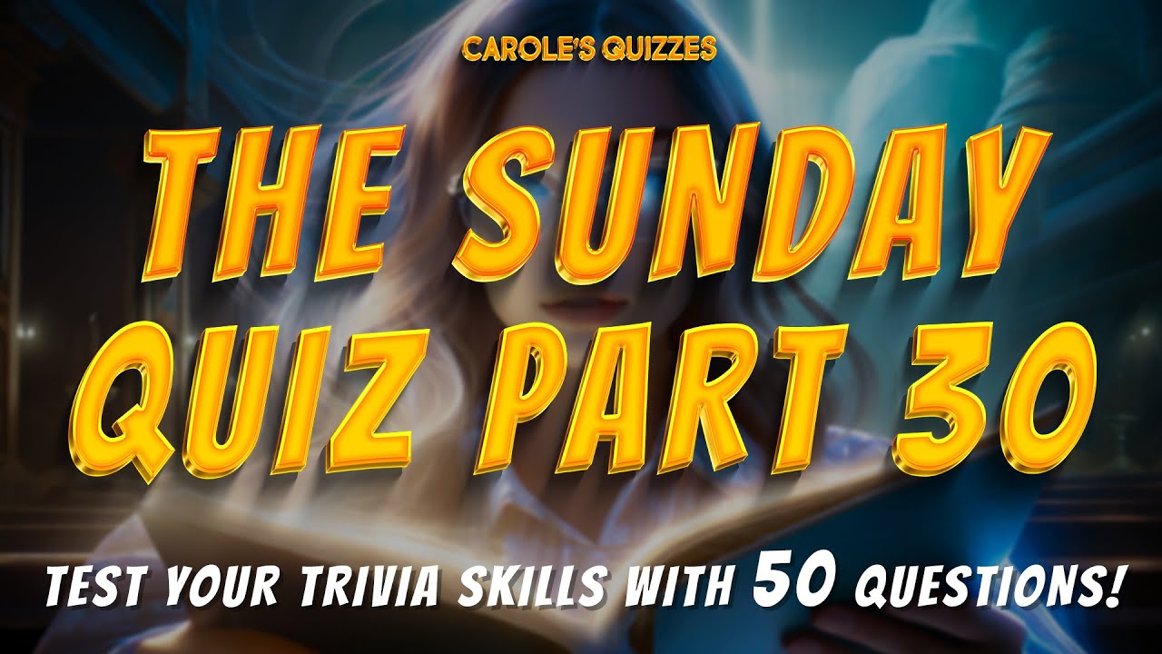 Super SUNDAY Trivia Quiz Round 30 : 50 More Questions Of Trivia! - YouTube