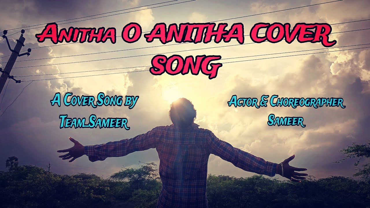 Anitha o Anitha Cover Song -----Team Sameer. ----- Sameer dancer - YouTube
