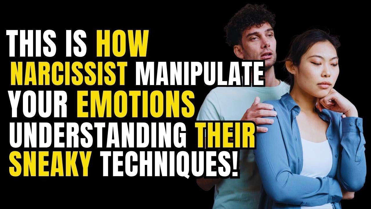 This is How Narcissists Manipulate Your Emotions - Understanding Their ...