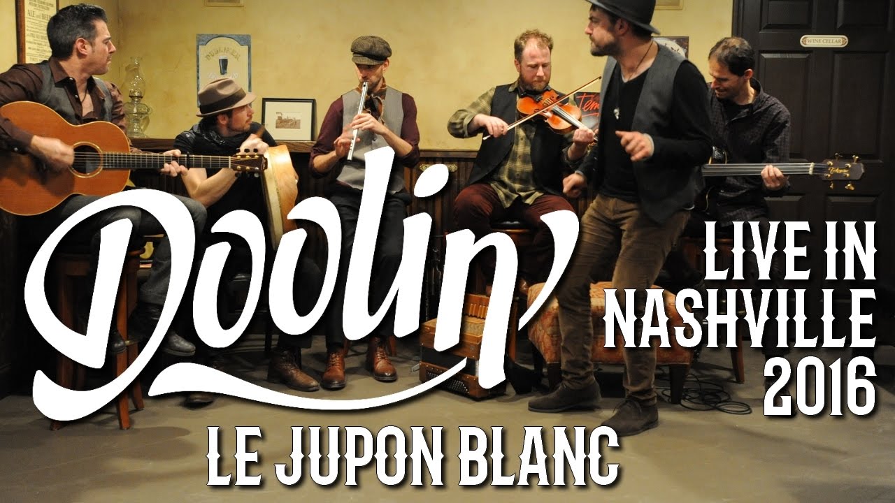 Doolin’ - Le Jupon Blanc (Nashville Session 2016) - YouTube