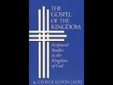 Book Review: The Gospel Of The Kingdom, By George Eldon Ladd - YouTube